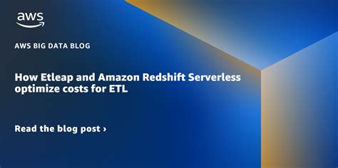 How Etleap And Amazon Redshift Serverless Optimize Costs For Etl Aws