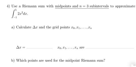 Solved Use A Riemann Sum With Midpoints And N Chegg Com