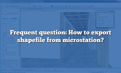 Frequent Question How To Export Shapefile From Microstation