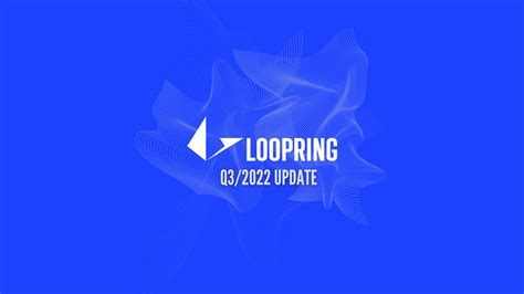 Loopring Quarterly Update Q32022 By Byron Loopring Loopring Protocol Medium