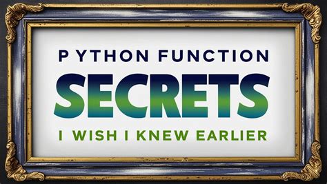 5 python function secrets i wish i knew earlier by kuldeep singh stackademic