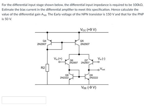 Solved For The Differential Input Stage Shown Below The Chegg Com