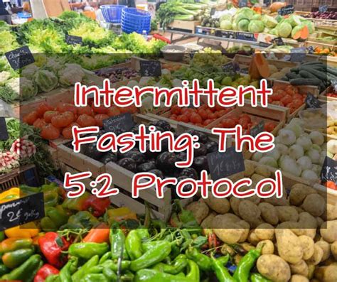 Intermittent Fasting Protocols What Is The 5 2 Docchristine