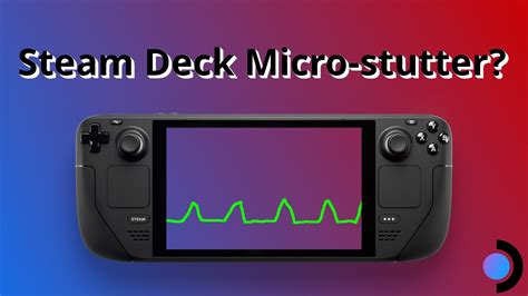 Steam Deck And SteamOS Micro Stutter Frametiming Problem SOLVED YouTube