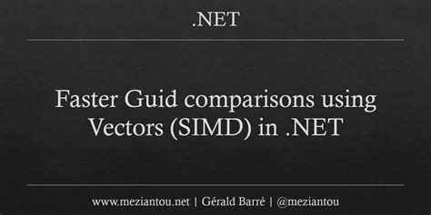faster guid comparisons using vectors simd in meziantou s blog
