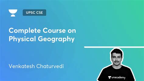 Upsc Cse Gs Complete Course On Physical Geography By Unacademy