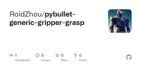 GitHub RoidZhou Pybullet Generic Gripper Grasp