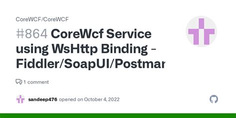 Corewcf Service Using Ws Binding Fiddlersoapuipostman · Issue 864 · Corewcfcorewcf