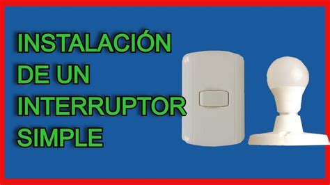 Como Instalar Un Interruptor Simple Paso A Paso Bien Explicado Youtube