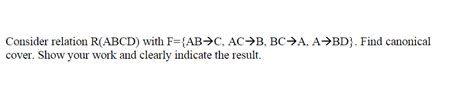 solved consider relation r abcd with f {ab c ac b bc a