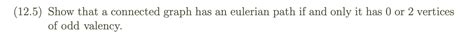 Solved 125 Show That A Connected Graph Has An Eulerian