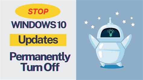 How To Disable Windows Automatic Updates On Windows 10 Permanently Turn Off Youtube