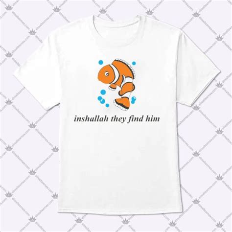 Inshallah They Find Him T Shirts Hoodies