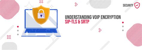 understanding voip encryption sip tls and srtp voip ms blog