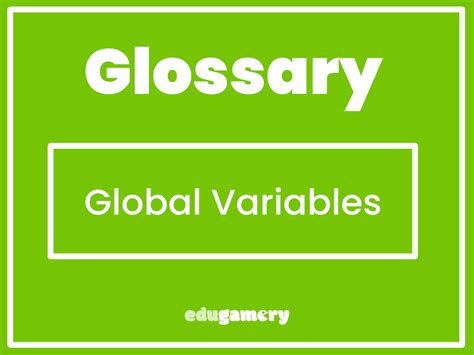 Glossary Construct 3 Global Variable Edugamery