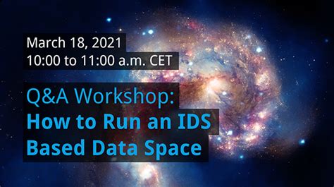Qanda Workshop How To Run An Ids Based Data Space International Data Spaces