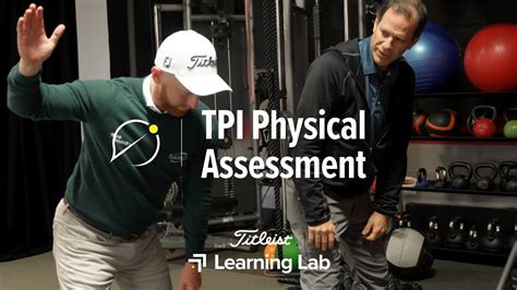 How A Tpi Screening Helps Build Your Golf Swing Titleist Learning Lab