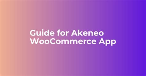 Guide For Akeneo Woocommerce App
