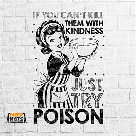 If You Cant Kill Them With Kindness Just Try Poison Svg Trendy