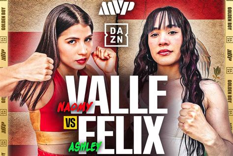 Naomy Valle Vs Ashley Felix Date Start Time Fight Card Location