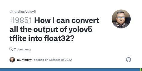 How I Can Convert All The Output Of Yolov5 Tflite Into Float32 · Issue 9851 · Ultralytics