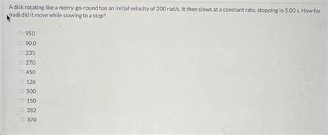 Solved A Disk Rotating Like A Merry Go Round Has An Initial