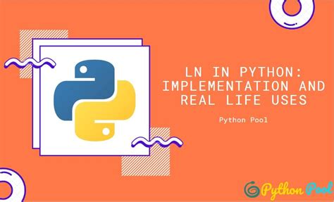 Ln In Python Implementation And Real Life Uses Python Pool