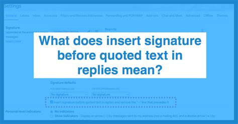What Does Insert Signature Before Quoted Text In Replies Mean Anyleads