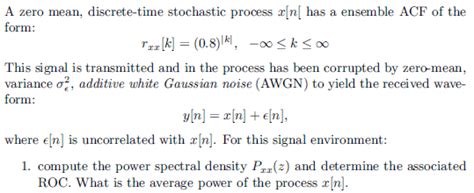 Solved A Zero Mean Discrete Time Stochastic Process X[n[