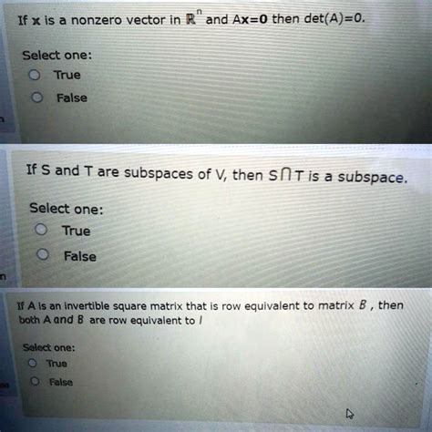 If X Is A Nonzero Vector In R And Ax0 Then Deta0 Select One True False If And T Are Subspaces Of