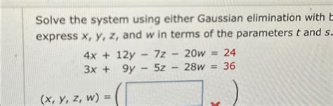Solved Solve The System Using Either Gaussian Elimination