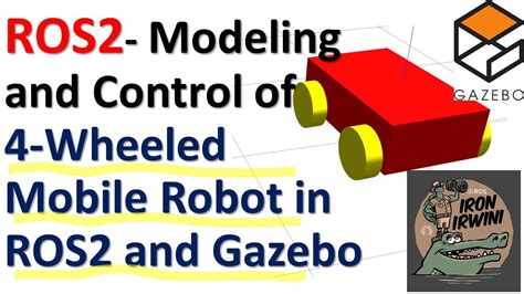 Ros2 Modeling Simulation And Control Of 4 Wheeled Mobile Robot In Ros2 Iron Irwini And
