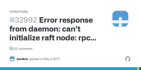 error response from daemon can t initialize raft node rpc error code 2 desc could not