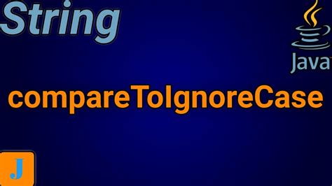 Java String Comparetoignorecase Youtube