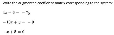 Solved Write The Augmented Coefficient Matrix Corresponding