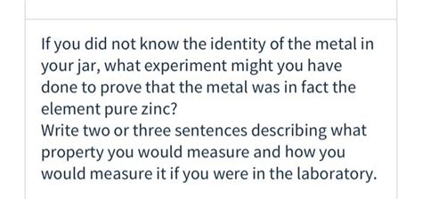 Solved If You Did Not Know The Identity Of The Metal In Your Chegg Com