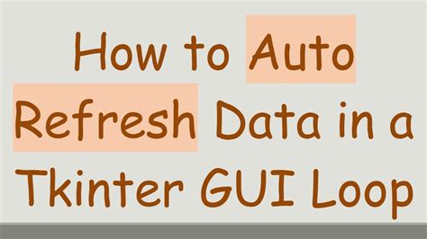 How To Auto Refresh Data In A Tkinter Gui Loop Youtube