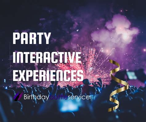 Interactive Experiences Service Birthday Bottle Service