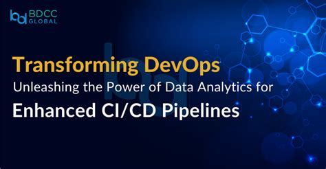 Transforming Devops Unleashing The Power Of Data Analytics For Enhanced Cicd Pipelines By