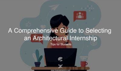 A Comprehensive Guide To Selecting An Architectural Internship Tips For Babes The Design