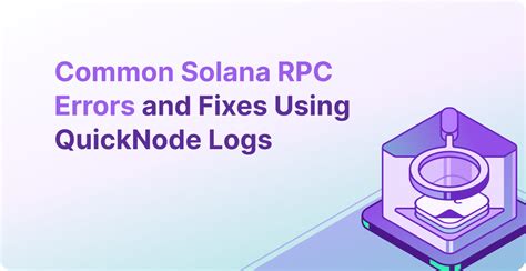 Common Solana Rpc Errors And Fixes Using Quicknode Logs