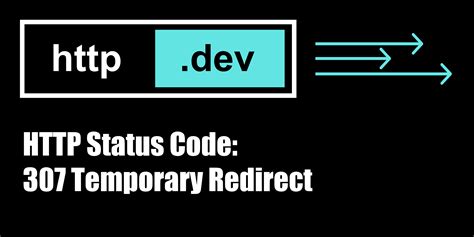 307 Temporary Redirect Status Code Explained