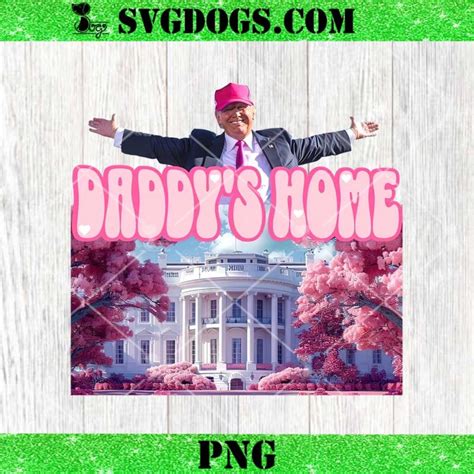 Trump Daddys Home Png