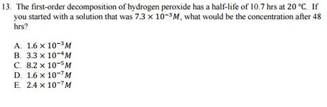 Solved The First Order Decomposition Of Hydrogen Peroxide