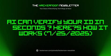 The Hackernoon Newsletter Ai Can Verify Your Id In Seconds — Heres