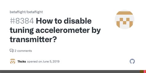 How To Disable Tuning Accelerometer By Transmitter · Issue 8384 · Betaflightbetaflight · Github