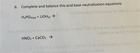 Solved 6 Complete And Balance This Acid Base Neutralization Chegg Com