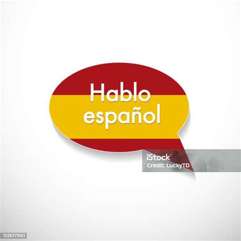 The Word Hablo Espanol On Bubble With Spanish Flag Speak And Language
