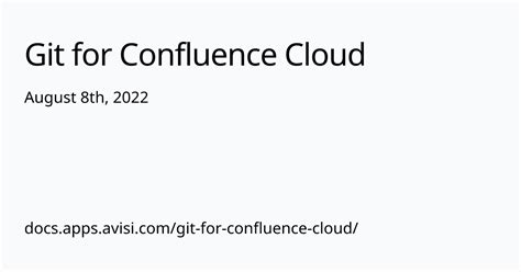 August 8th 2022 Git For Confluence Cloud