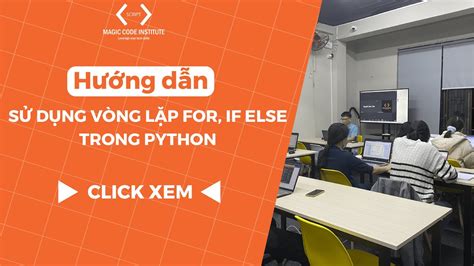 Hướng Dẫn Sử Dụng Vòng lặp for if else trong Python Học Python Miễn Phí Từ Cơ Bản Đến Nâng